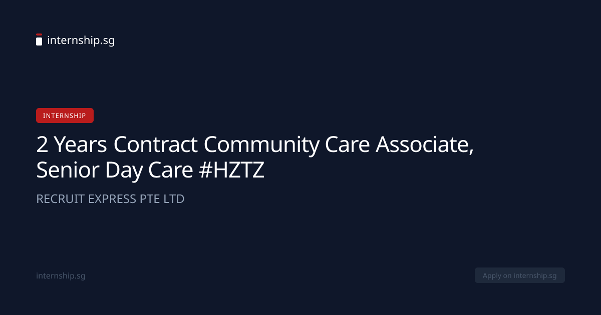 2 Years Contract Community Care Associate, Senior Day Care #HZTZ at ...