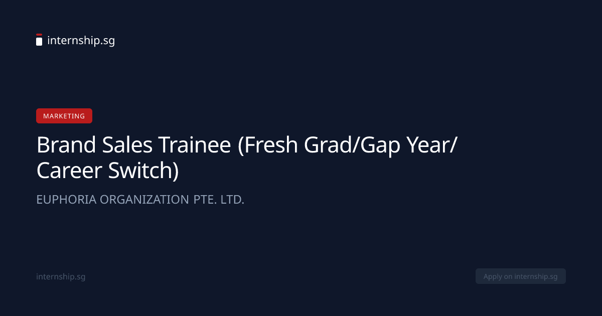 Brand Sales Trainee (Fresh Grad/Gap Year/Career Switch) at EUPHORIA ...