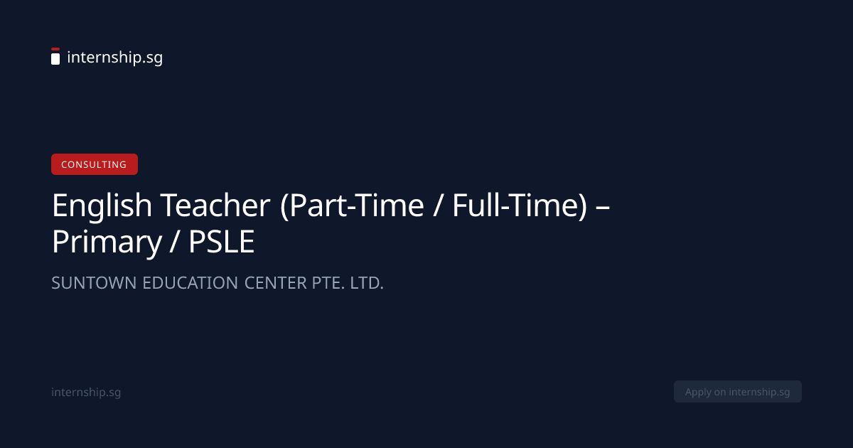 English Teacher (Part-Time / Full-Time) – Primary / PSLE at SUNTOWN ...