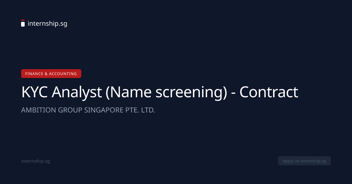 KYC Analyst (Name screening) - Contract at AMBITION GROUP SINGAPORE PTE ...