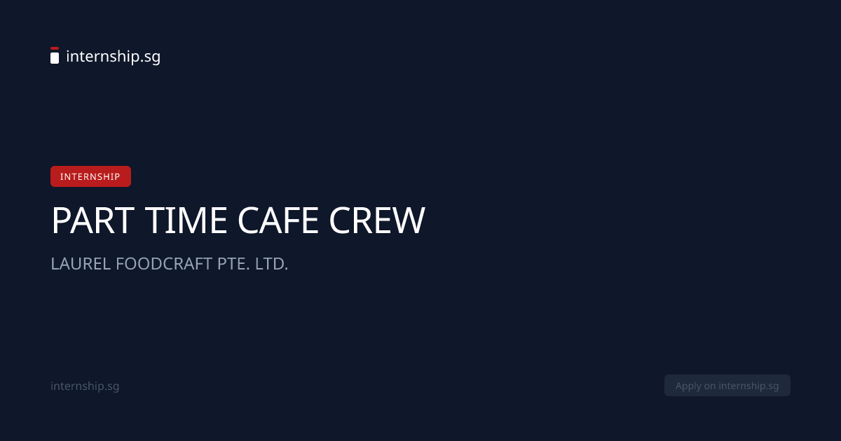 PART TIME CAFE CREW at LAUREL FOODCRAFT PTE. LTD. | Singapore ...