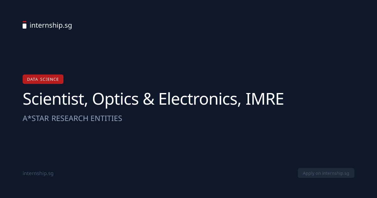 Scientist, Optics & Electronics, IMRE at A*STAR RESEARCH ENTITIES ...