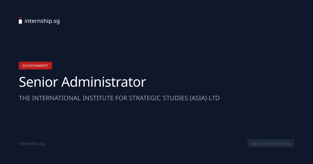 Senior Administrator at THE INTERNATIONAL INSTITUTE FOR STRATEGIC ...