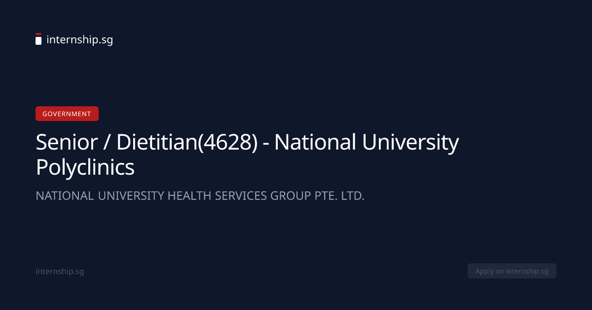 Senior / Dietitian(4628) - National University Polyclinics at NATIONAL ...