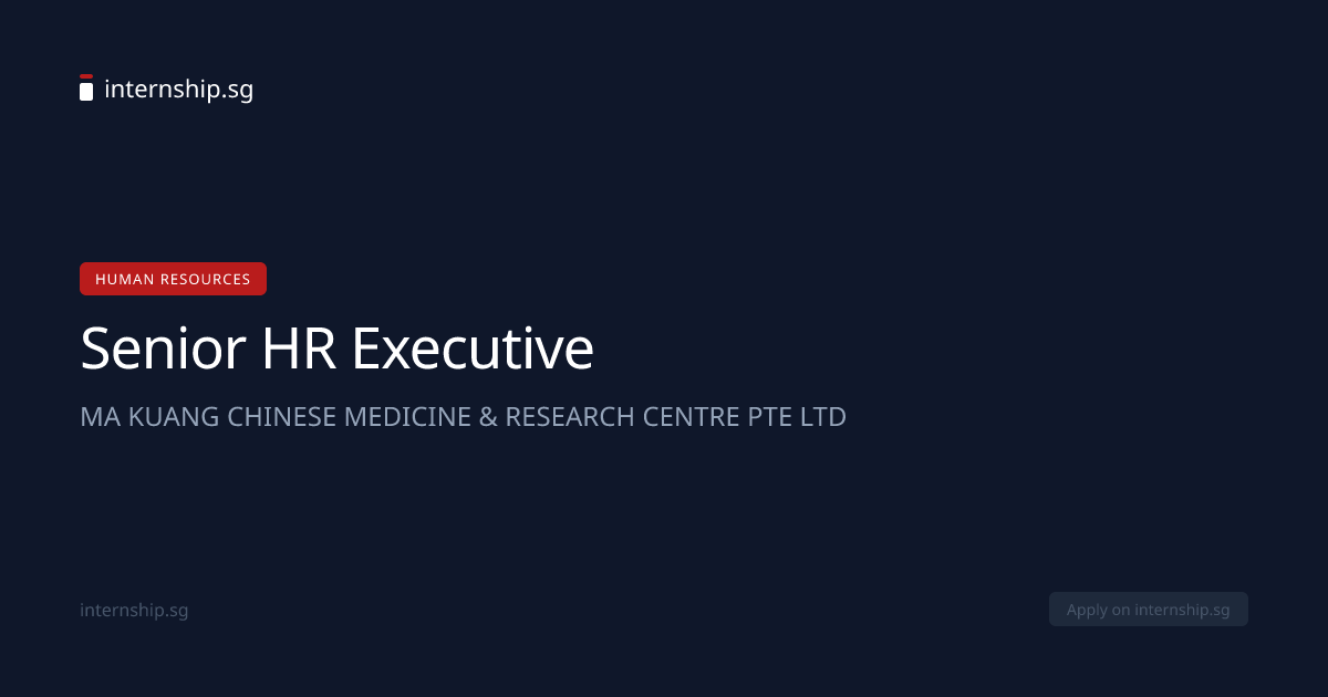 Senior HR Executive at MA KUANG CHINESE MEDICINE & RESEARCH CENTRE PTE ...