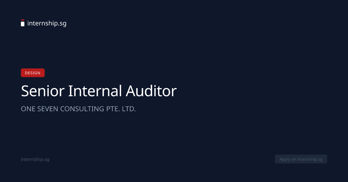 Senior Internal Auditor at ONE SEVEN CONSULTING PTE. LTD. | Singapore ...