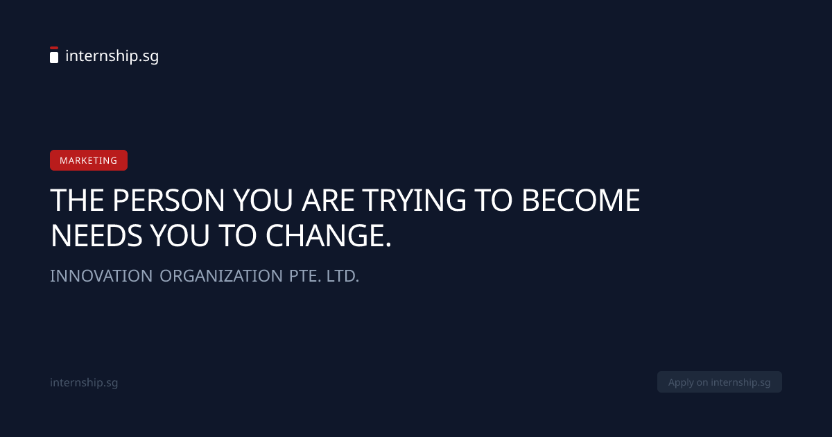 THE PERSON YOU ARE TRYING TO BECOME NEEDS YOU TO CHANGE. at INNOVATION ...