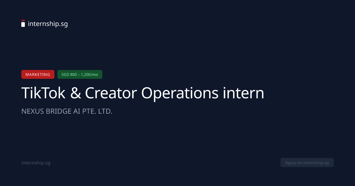 TikTok & Creator Operations intern at NEXUS BRIDGE AI PTE. LTD ...